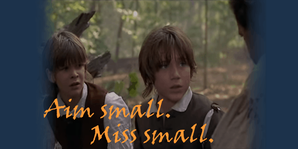 Aim Small. Miss Small « Live Without Limits